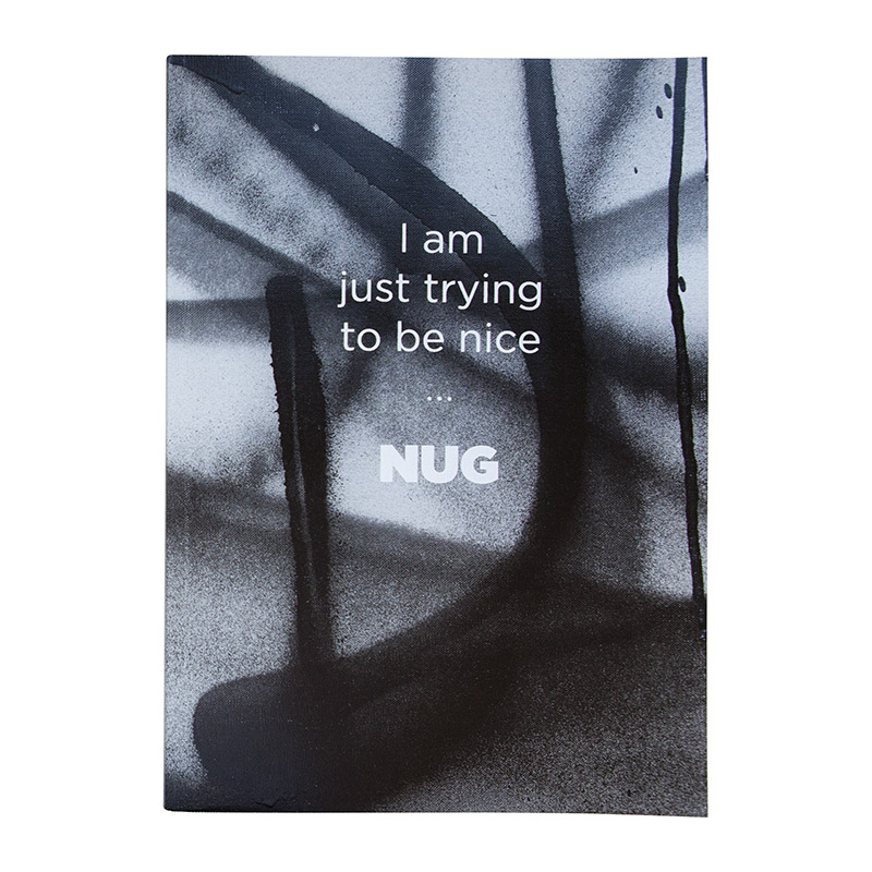 SHOP NEWS: Nug - I am just trying to be nice - Spraydaily.com